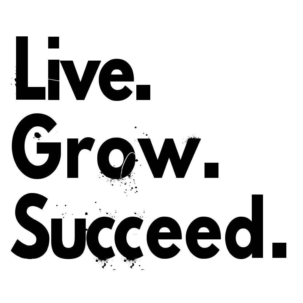 Live.Grow.Succeed. – Do More!